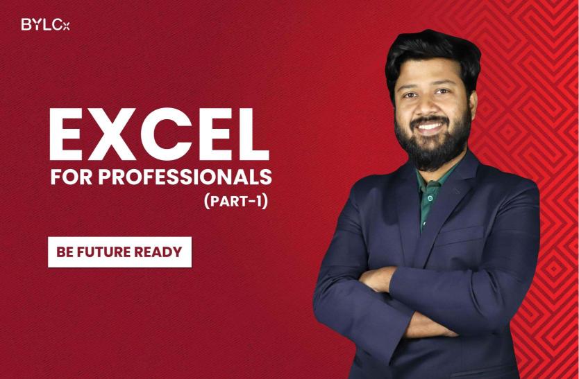 Excel for Professionals (Part-1) | Master Data Skills with BYLCx