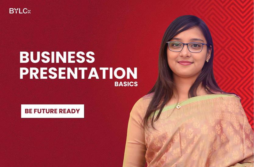 Business Presentation Basics | BYLCx